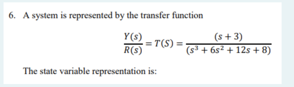 Solved 6. A system is represented by the transfer function | Chegg.com