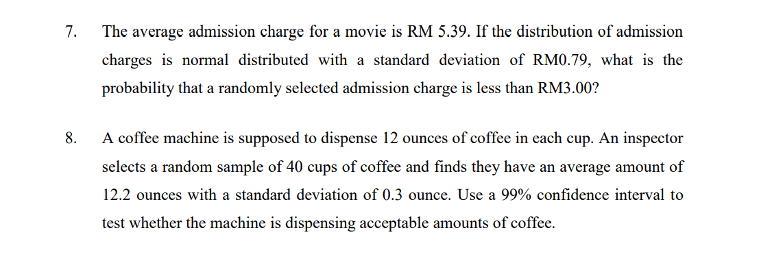 Solved 7. The average admission charge for a movie is RM | Chegg.com