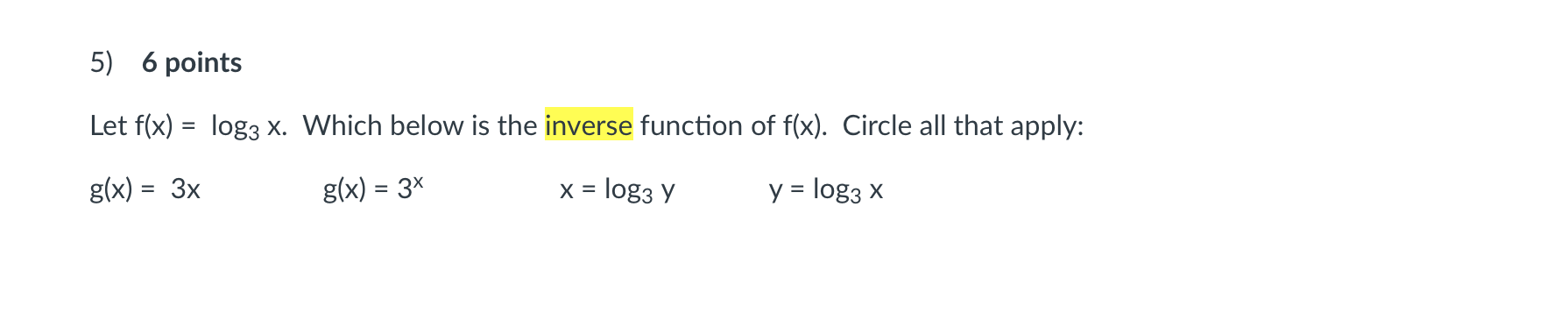 Solved 5) 6 points Let f(x) = log3 X. Which below is the | Chegg.com