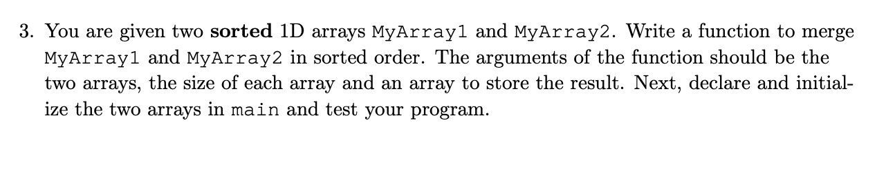 Solved 3. You are given two sorted 1D arrays MyArray1 and | Chegg.com