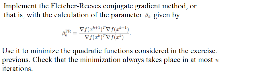 Solved Ber Implement The Fletcher Reeves Conjugate Gradient