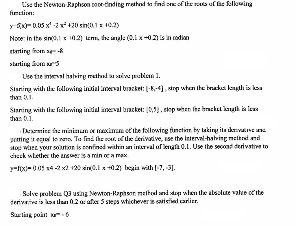 Use The Newton Raphson Root Finding Method To Find 