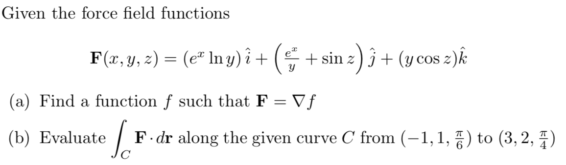 Solved Given the force field functions F(x, y, z) = (etlny) | Chegg.com