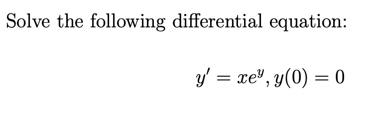 Solved Solve the following differential equation: | Chegg.com