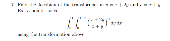 Solved 7. Find the Jacobian of the transformation u=x+2y and | Chegg.com