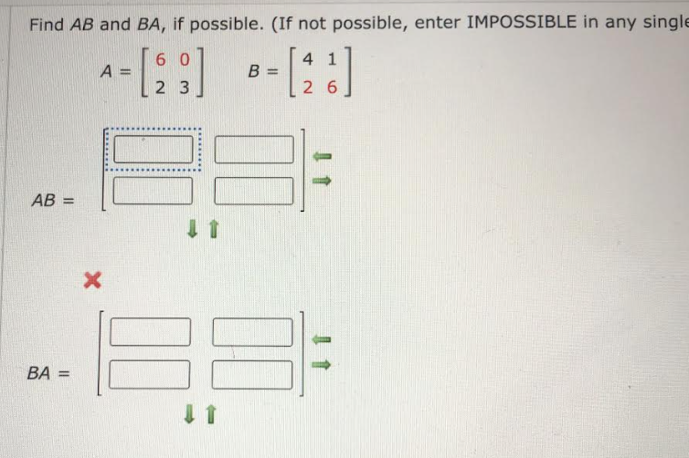 Solved Find AB and BA, if possible. (If not possible, enter | Chegg.com