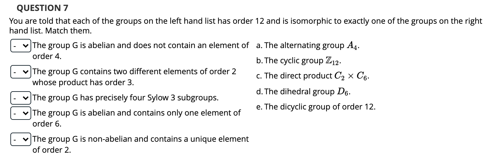 Solved QUESTION 7 You are told that each of the groups on | Chegg.com