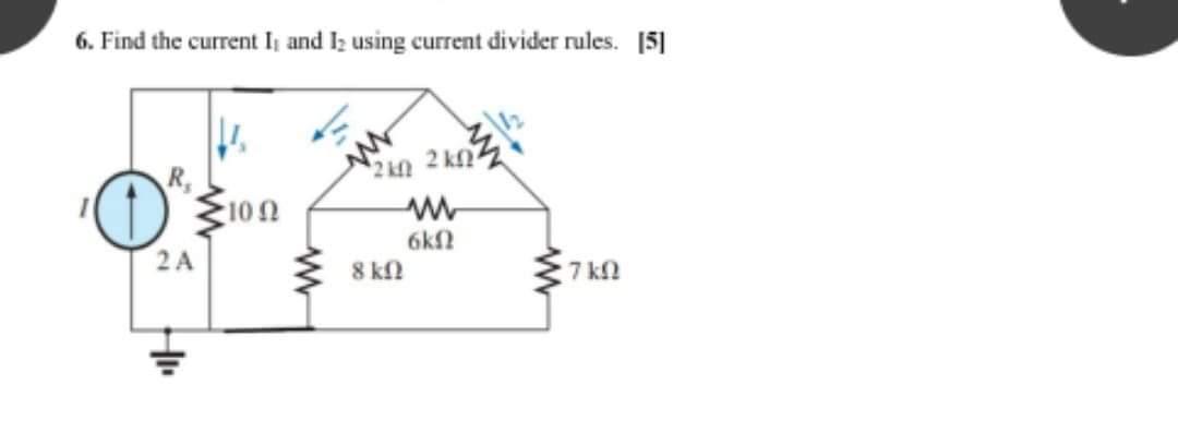 Solved 6. Find the current l; and Iz using current divider | Chegg.com