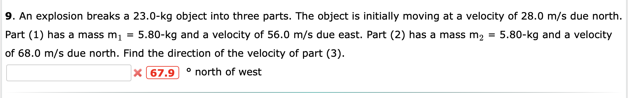 Solved 9. An explosion breaks a 23.0−kg object into three | Chegg.com