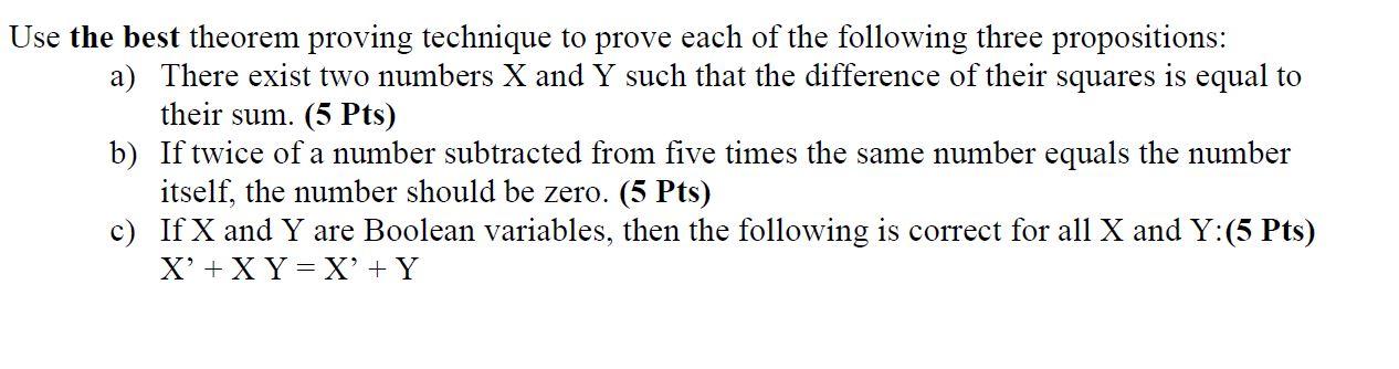 Solved Use The Best Theorem Proving Technique To Prove Each