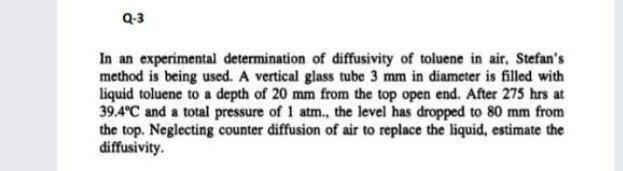 Solved Q-3 in an experimental determination of diffusivity | Chegg.com