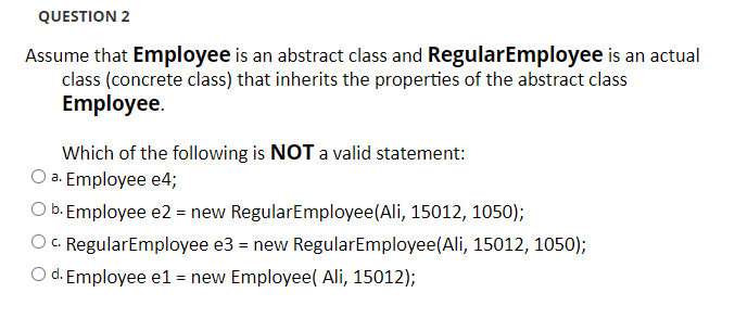 Solved QUESTION 2 Assume that Employee is an abstract class | Chegg.com