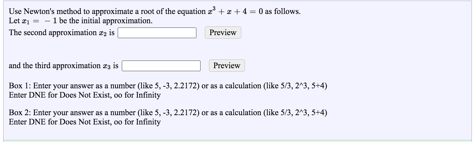 Solved Use Newtons Method To Approximate A Root Of The