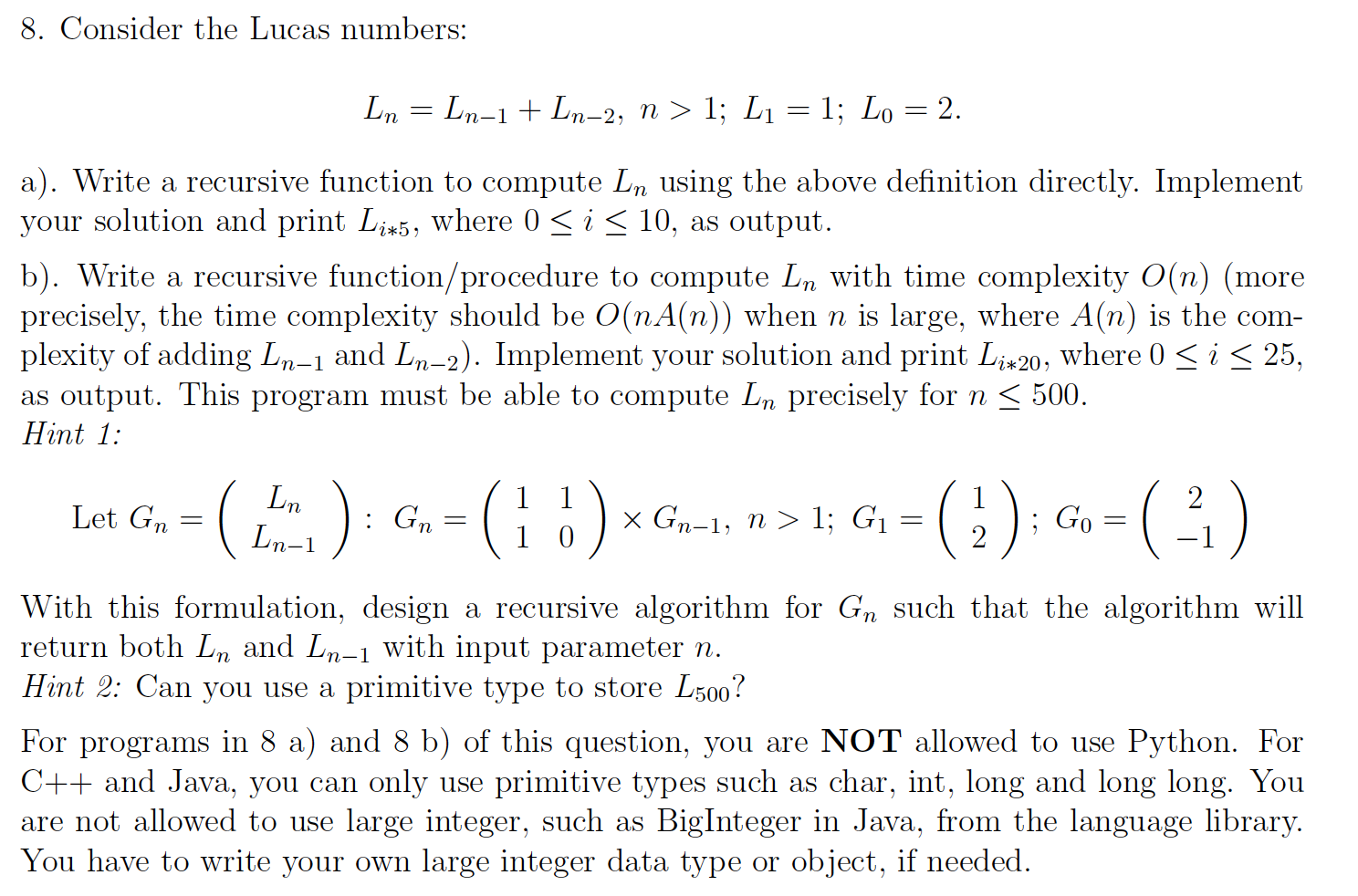 Solved 8. Consider the Lucas numbers: In = Ln-1 + Ln-2, n > | Chegg.com