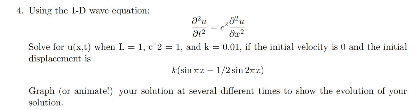 Solved 4. Using the 1-D wave equation: ∂t2∂2u=c2∂x2∂2u Solve | Chegg.com