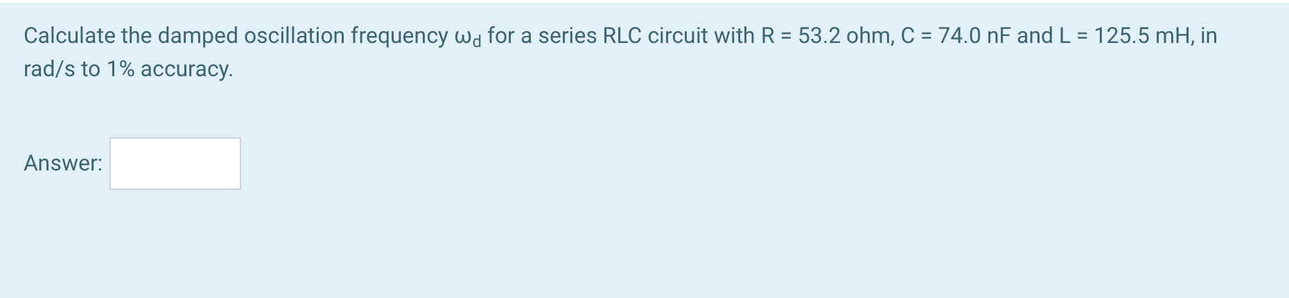 Solved Calculate the damped oscillation frequency wd for a | Chegg.com