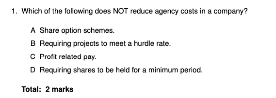 Solved 1. Which of the following does NOT reduce agency | Chegg.com