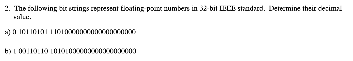 Solved 2. The following bit strings represent floating-point | Chegg.com