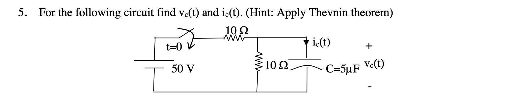 For the following circuit find v_(c)(t) ﻿and | Chegg.com