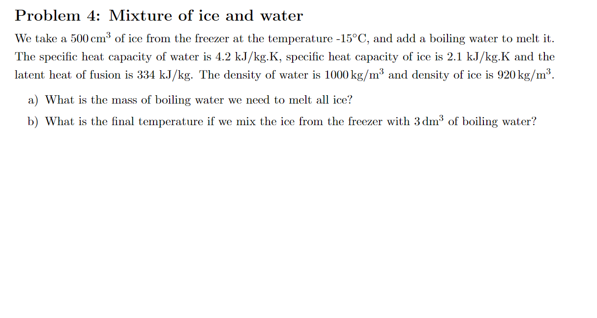 Solved Problem 4: Mixture of ice and water We take a 500 cm3 | Chegg.com