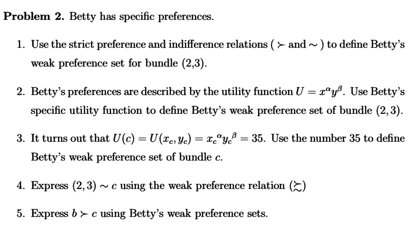 Solved Problem 2. Betty has specific preferences. 1. Use the | Chegg.com