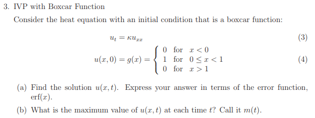Solved 3. IVP with Boxcar Function Consider the heat | Chegg.com