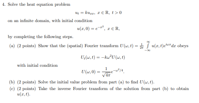 Solved 4. Solve the heat equation problem ut=kuxx,x∈R,t>0 on | Chegg.com