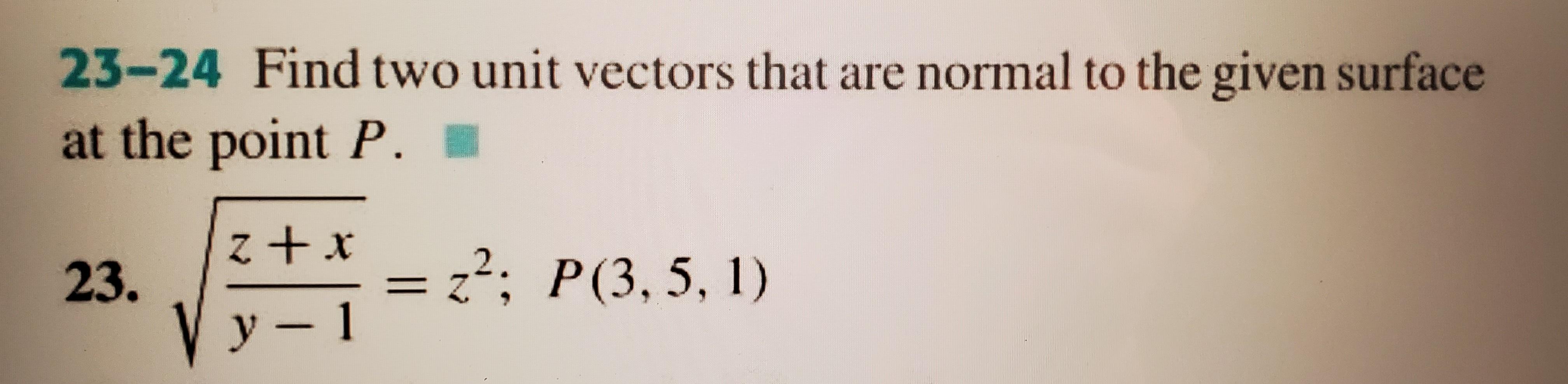 Solved 23-24 Find two unit vectors that are normal to the | Chegg.com