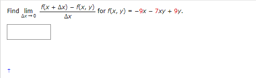 Solved Find limΔx→0f(x+Δx)-f(x,y)Δx ﻿for f(x,y)=-9x-7xy+9y. | Chegg.com