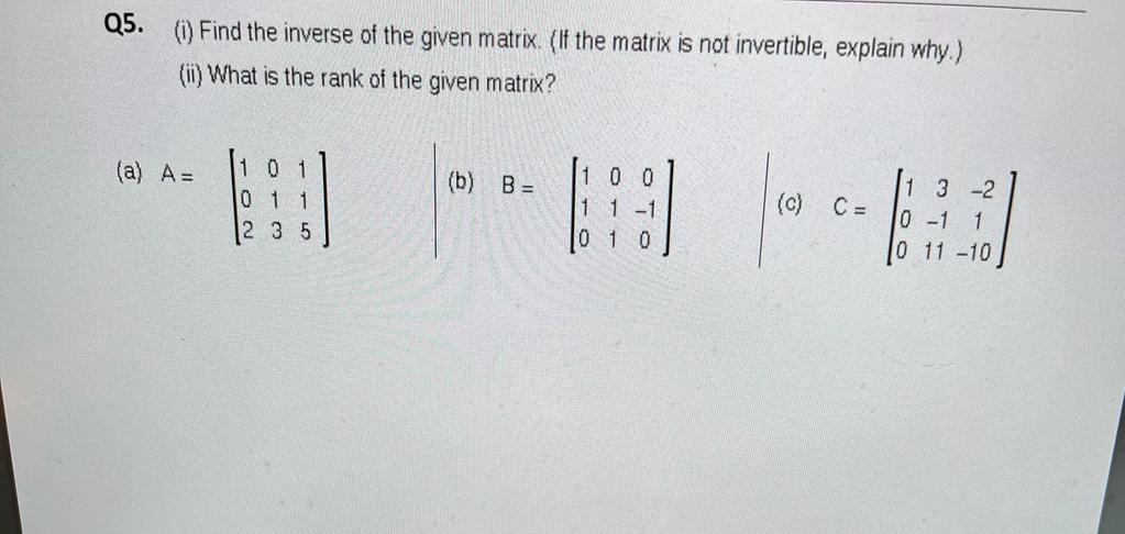 Solved Q5. (i) Find the inverse of the given matrix. (It the | Chegg.com