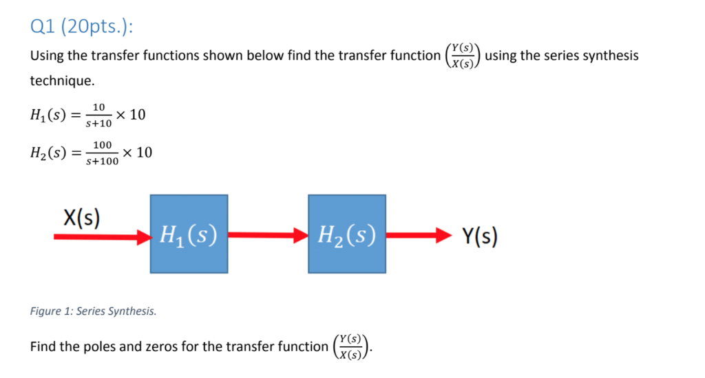 Solved Q1 (20pts) using the transfer functions shown below | Chegg.com Solved Q1 (20pts) using the transfer functions shown below | Chegg.com