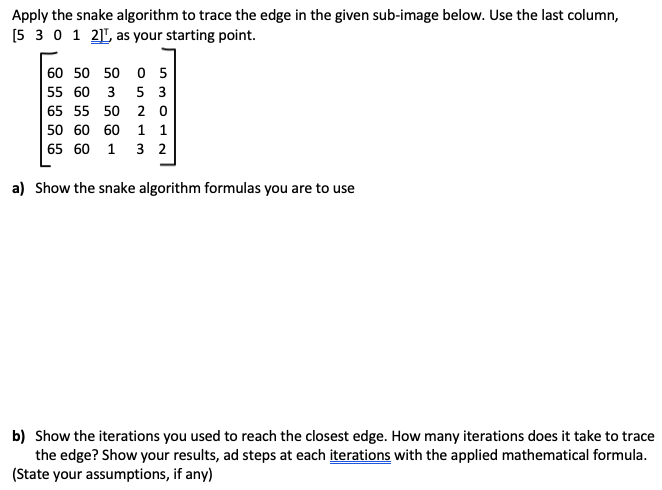 Apply the snake algorithm to trace the edge in the | Chegg.com
