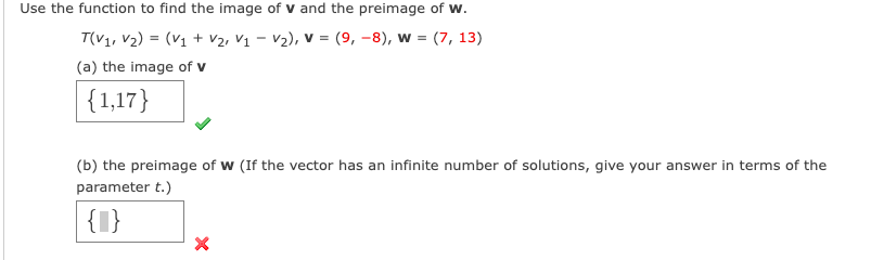 Solved T(v1,v2)=(v1+v2,v1−v2),v=(9,−8),w=(7,13) (a) the | Chegg.com