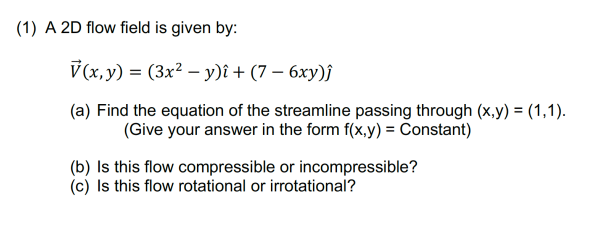 Solved (1) ﻿A 2D flow field is given | Chegg.com
