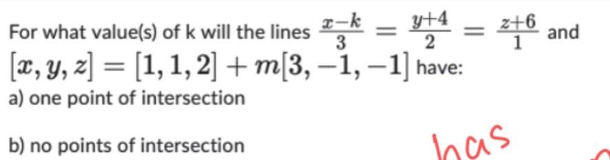Solved For what value(s) of k will the lines 3x−k=2y+4=1z+6 | Chegg.com