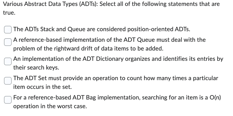 Solved Various Abstract Data Types (ADTs): Select all of the | Chegg.com Solved Various Abstract Data Types (ADTs): Select all of the | Chegg.com