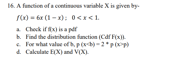 Solved 16. A function of a continuous variable X is given | Chegg.com
