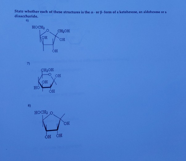 Solved State whether each of these structures is the alpha | Chegg.com