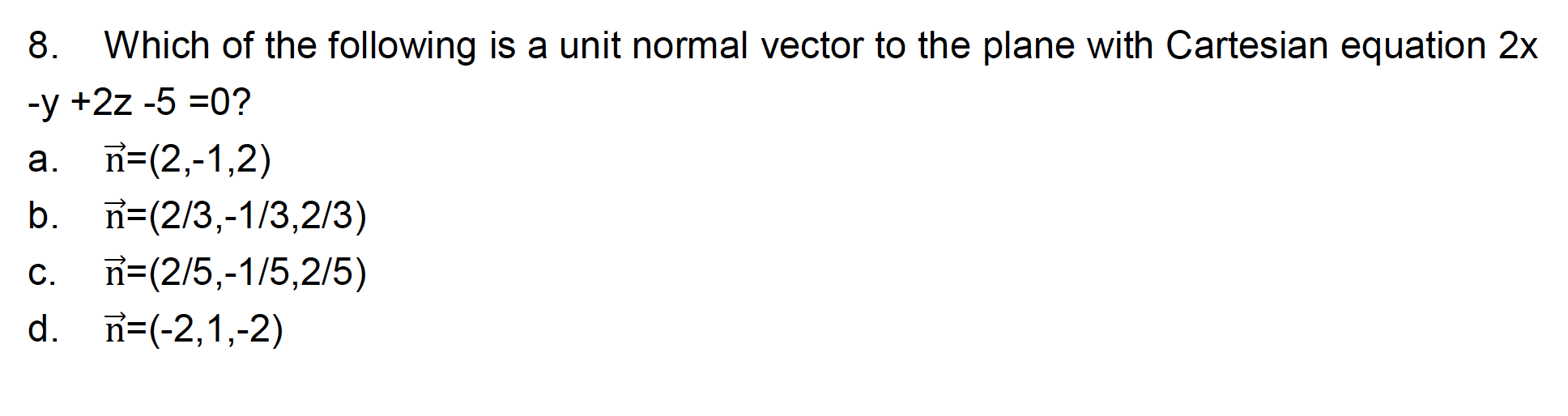 Solved 8. Which of the following is a unit normal vector to | Chegg.com
