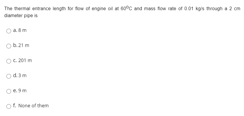 Solved The thermal entrance length for flow of engine oil at | Chegg.com