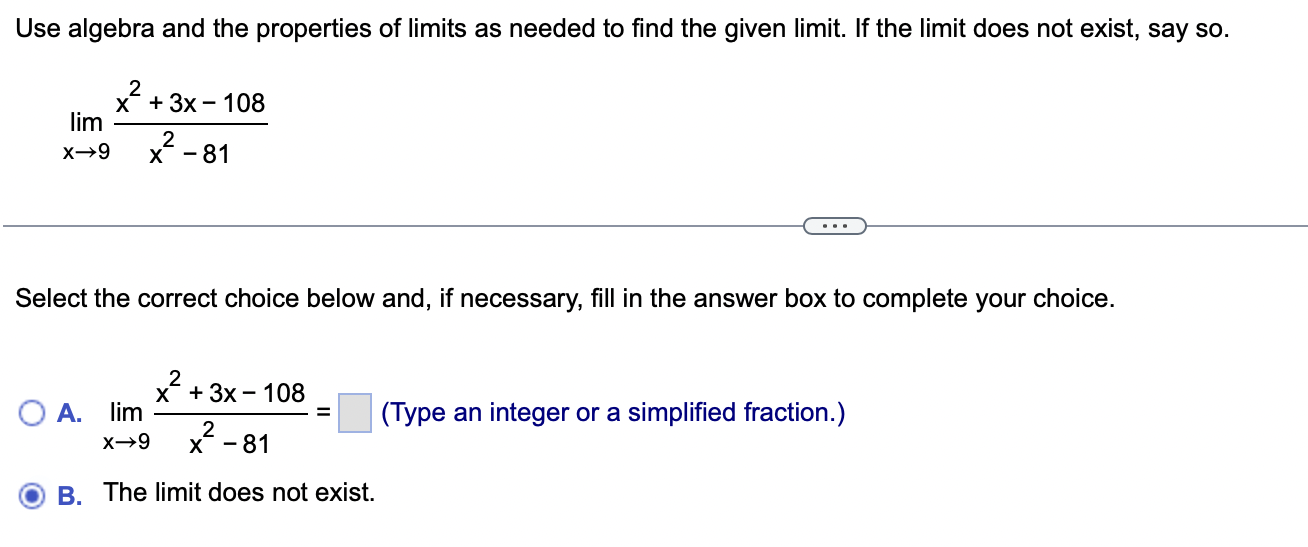 Solved limx→9x2−81x2+3x−108 Select the correct choice below | Chegg.com