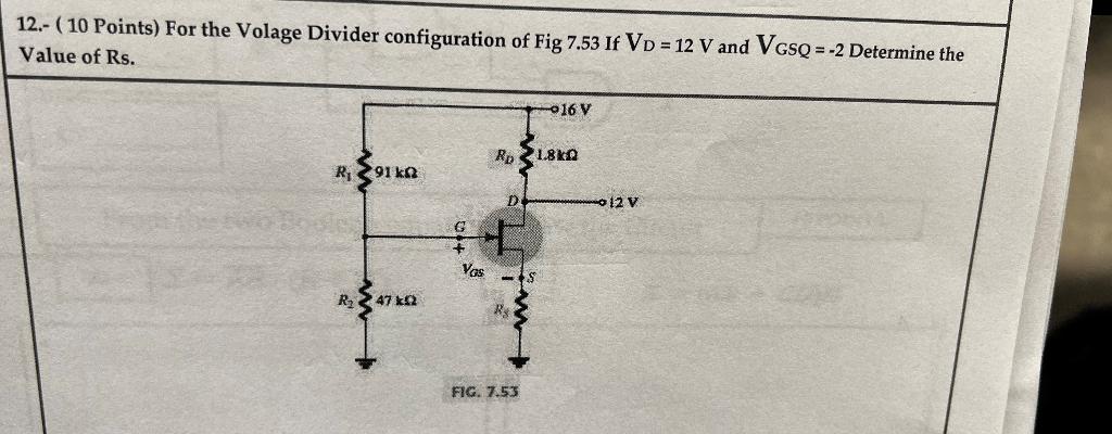 Solved 12.- (10 Points) For the Volage Divider configuration | Chegg.com