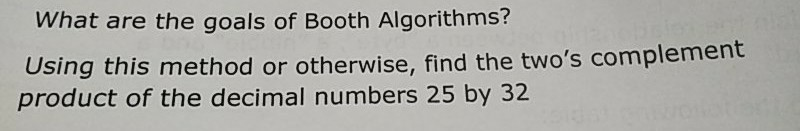 Solved What are the goals of Booth Algorithms? Using this | Chegg.com