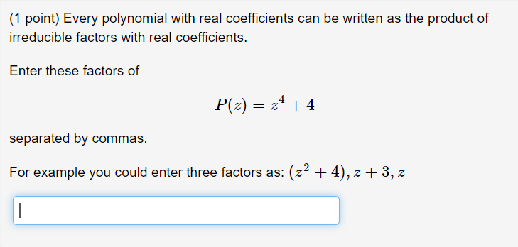 Solved (1 point) Every polynomial with real coefficients can | Chegg.com
