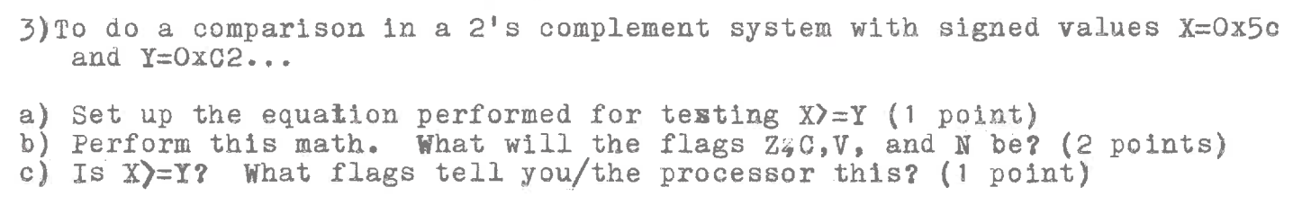 Solved 3)To do a comparison in a 2's complement system with | Chegg.com