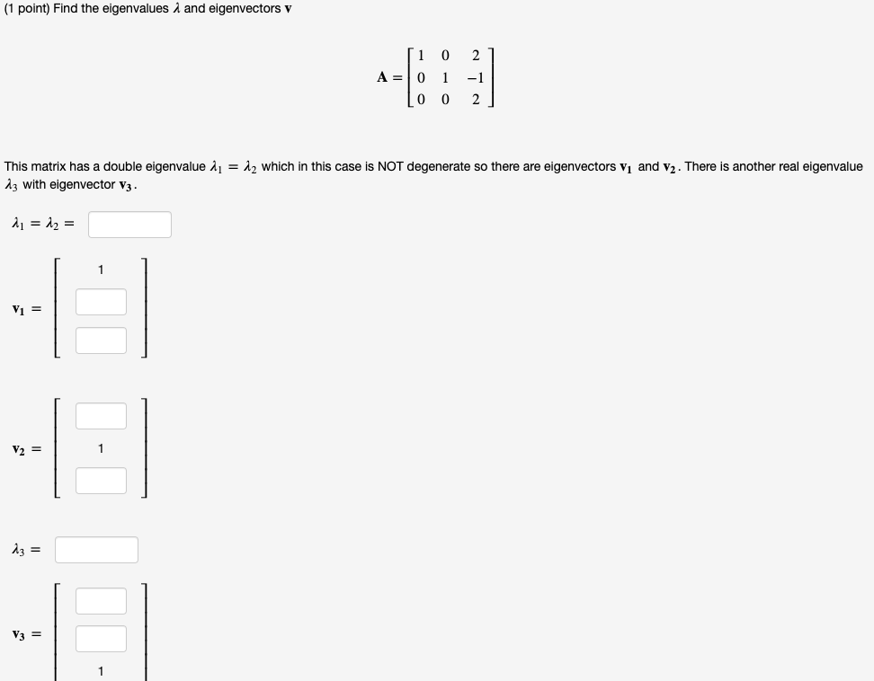Solved (1 point) Find the eigenvalues λ and eigenvectors v | Chegg.com