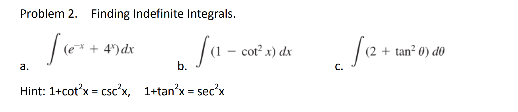 Solved Problem 2. Finding Indefinite Integrals. (ex + 4) dx | Chegg.com