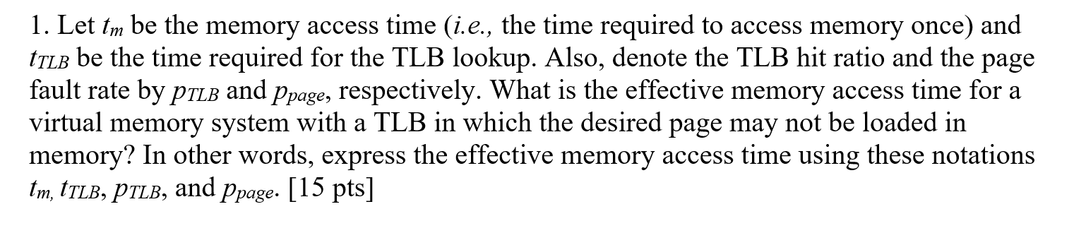 Solved 1. Let im be the memory access time (i.e., the time | Chegg.com