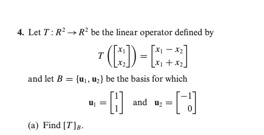 Solved 4. Let T:R2→R2 be the linear operator defined by | Chegg.com