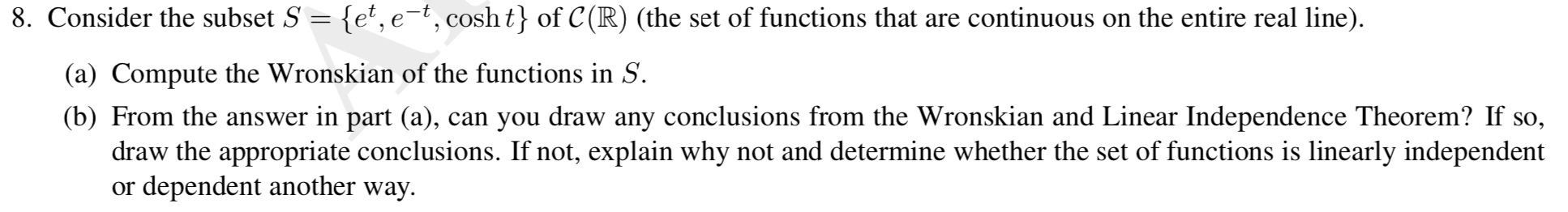 Solved 8. Consider the subset S = {et, e-t, cosht} of C(R) | Chegg.com